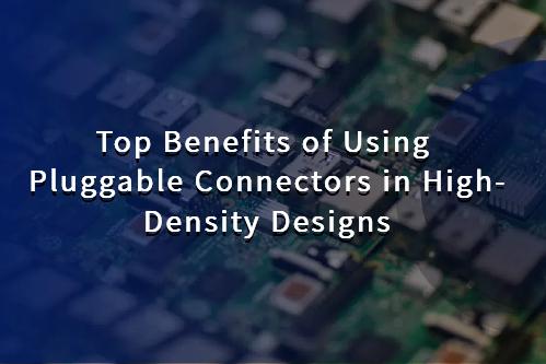 Top Benefits of Using Pluggable Connectors in High-Density Designs ...