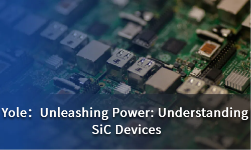 Unleashing Power: Understanding SiC Devices - Unikeyic Unleashing Power: Understanding SiC Devices - Unikeyic